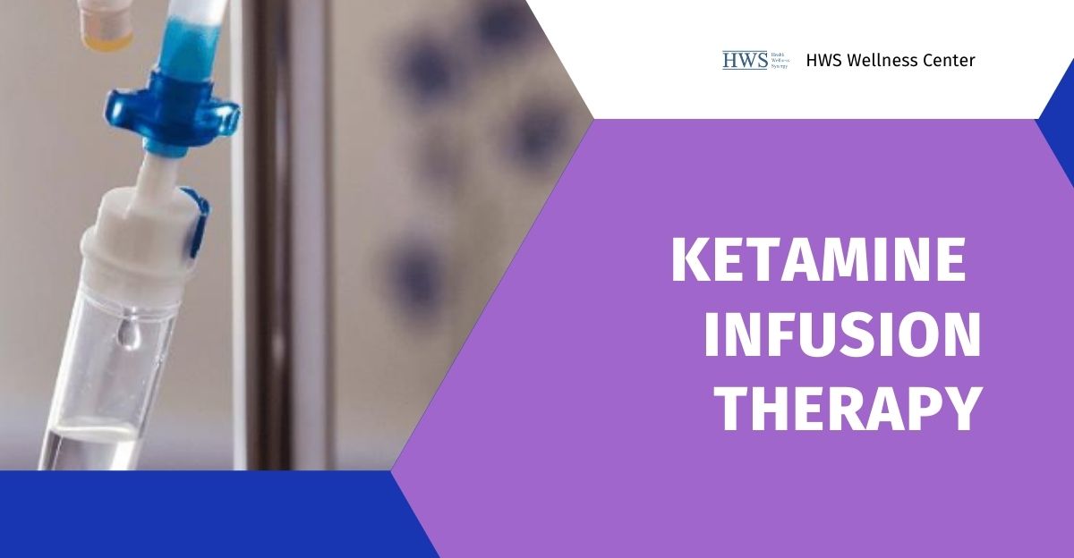 Ketamine Infusion Therapy for Depression & Pain | HWS Center